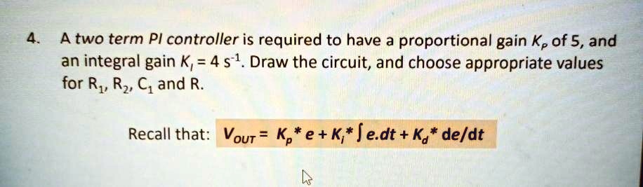 SOLVED: A two-term PI controller is required to have a proportional ...