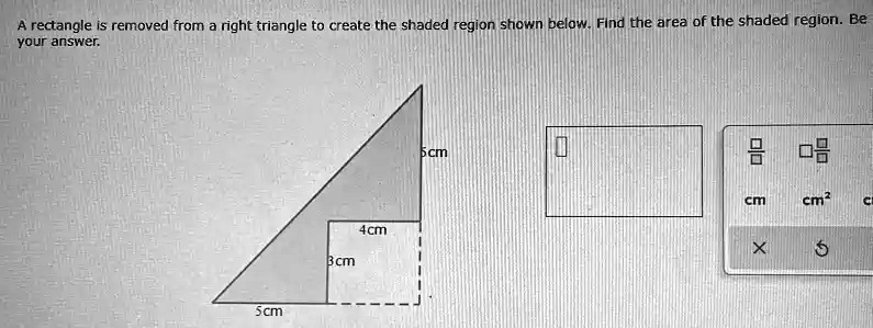 A rectangle is removed from a right triangle to create the shaded ...