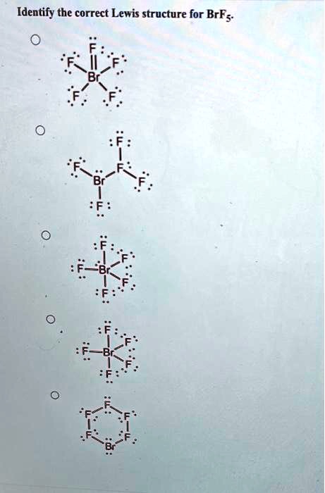 Identify the correct Lewis structure for BrF5.
