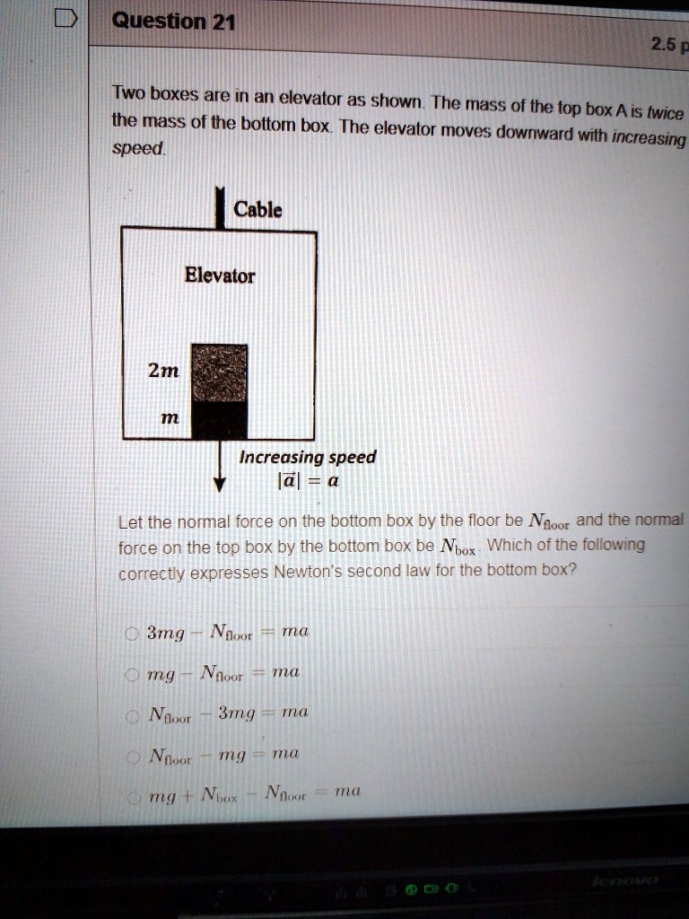 [GET ANSWER] question 21 25 p two boxes are in an elevator as shown the ...