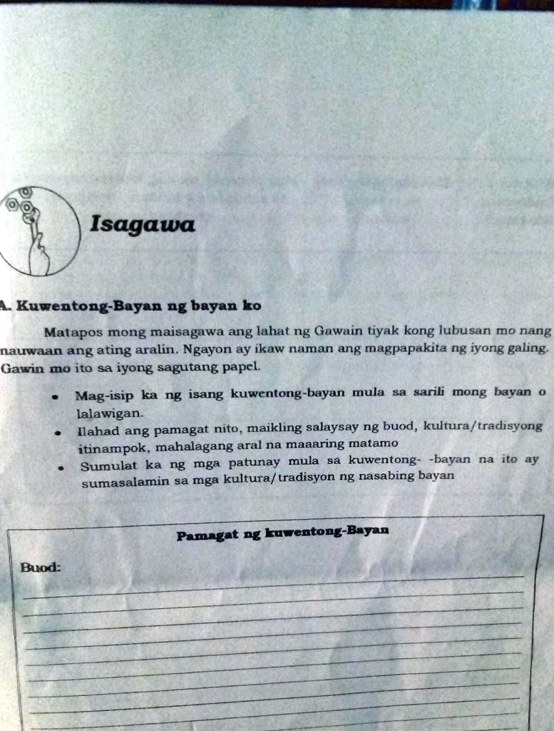 SOLVED: pakisagot po now need ko na po ehh Isagawa Kuwentong-Bayan ng bayan ko Matapos mong ...