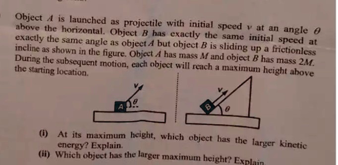 SOLVED: Object A launched a projectile with an initial speed above the ...