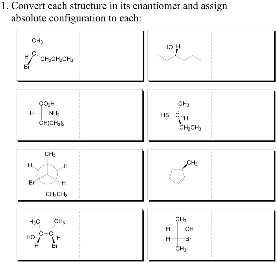 SOLVED: Convert each structure into its enantiomer and assign absolute configuration to each: HO ...