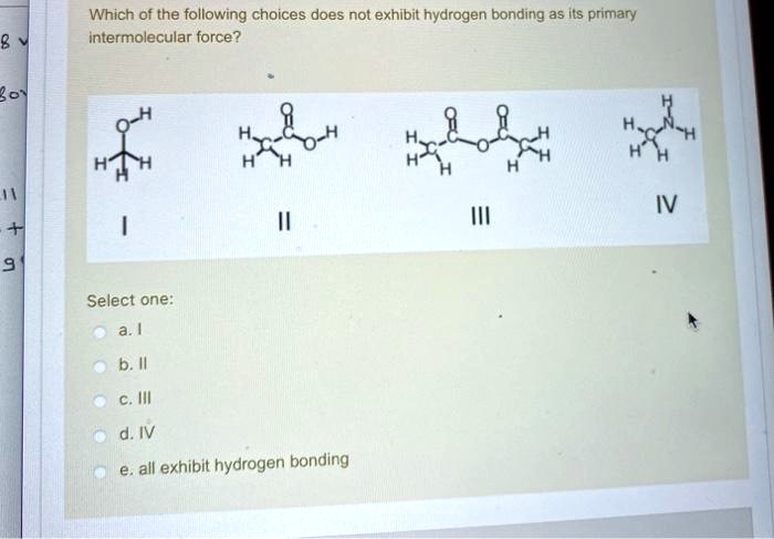 SOLVED: Which of the following choices does not exhibit hydrogen bonding as Its primary ...