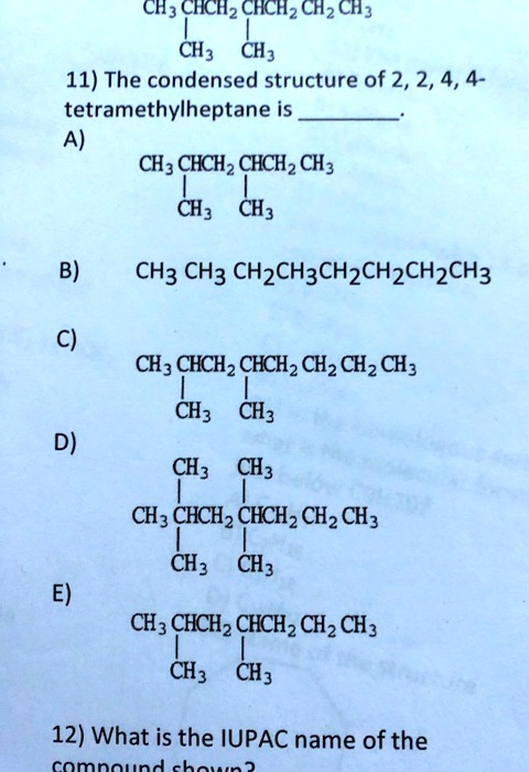 SOLVED: CH3 CHCH2 CHCH2 CH2 CH3 CH3 CH 11) The condensed structure of 2 ...