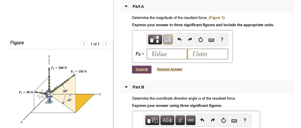 part a determine the magnitude of the resultant force figure 1 express ...