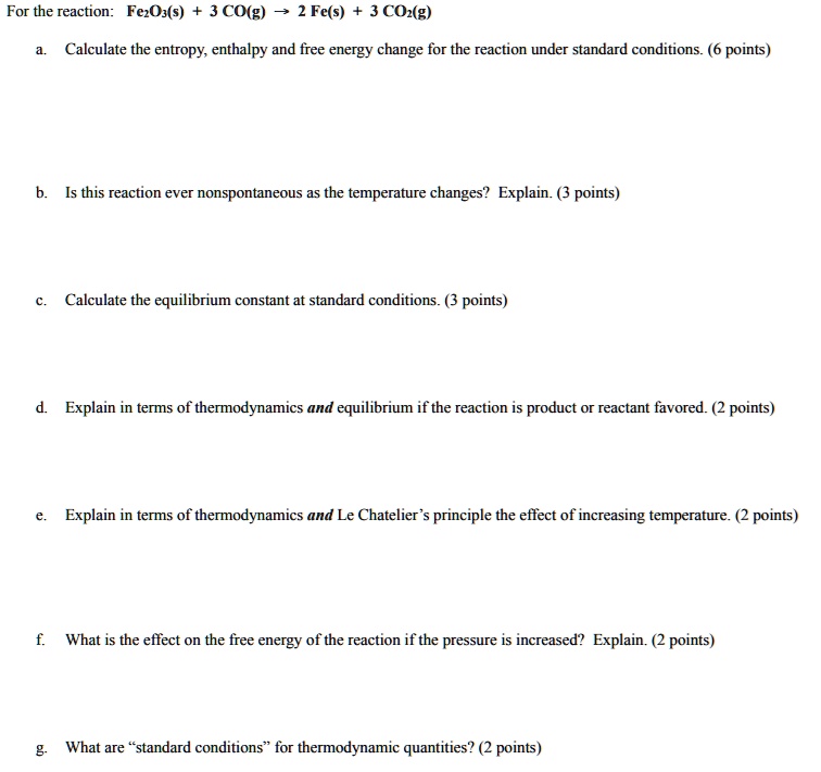 SOLVED: For the reaction: FezOs(s) 3 CO(g) Fe(s) 3 COz(g) Calculate the entropy; enthalpy and ...