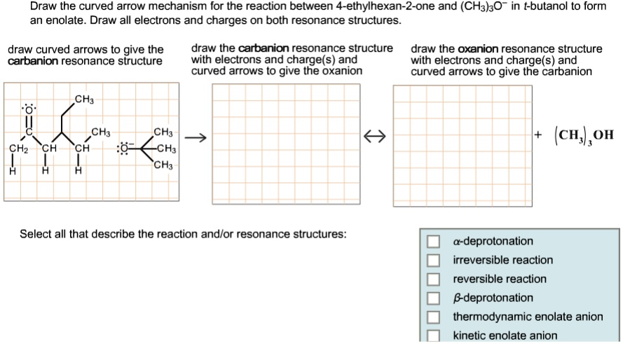 SOLVED: Draw the curved arrow mechanism for the reaction between 4-ethylhexan-2-one and (CHz)O ...
