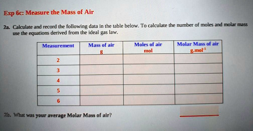 SOLVED: Exp 6c: Measure the Mass of Air 2a. Calculate and record the ...