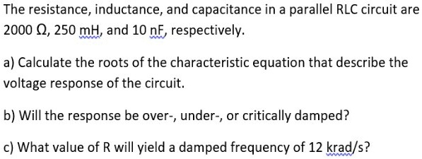 SOLVED: The resistance, inductance, and capacitance in a parallel RLC ...