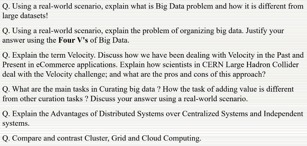 Q. Using a real-world scenario, explain what is Big Data problem and ...