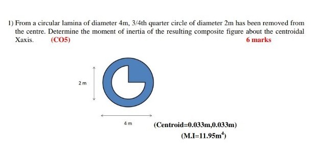 SOLVED: 1) From a circular lamina of diameter 4 m, 3 / 4 th quarter ...