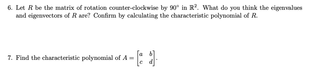 SOLVED:6. Let R be the matrix of rotation counter-clockwise by 90" in ...
