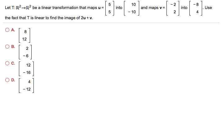 SOLVED: Let T: R2R2 be linear transformation that maps u = into and maps into Use the fact that ...