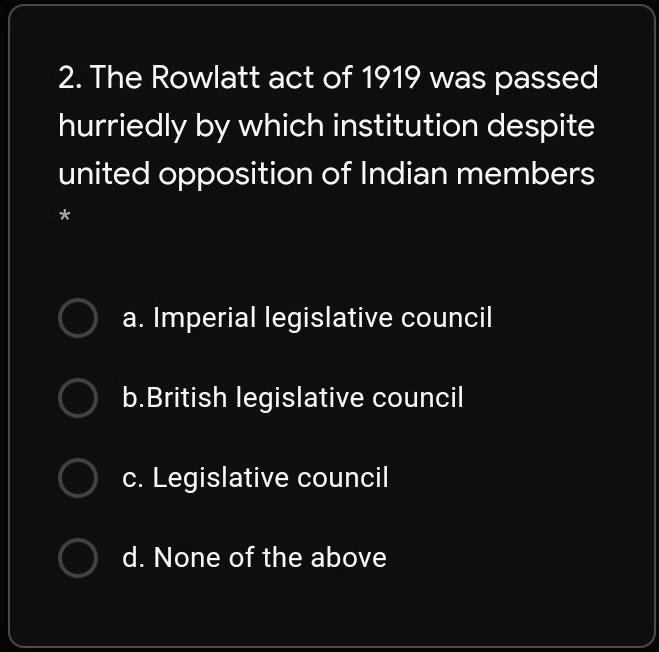 the rowlatt act of 1919 was passed hurriedly by which institution ...