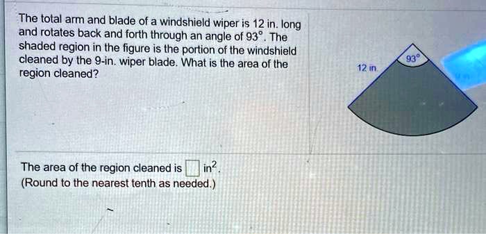 The total arm and blade of a windshield wiper is 12 in; long and ...