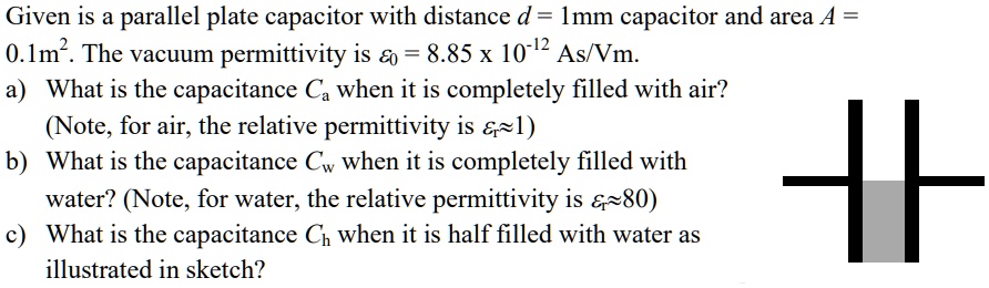 SOLVED: Given is a parallel plate capacitor with distance d = Imm ...