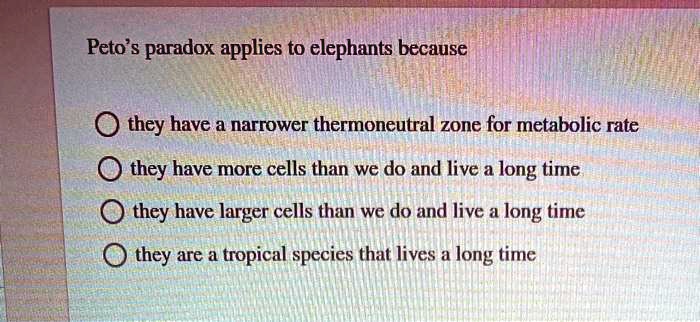 peto paradox applies to elephants because they have a narrower ...