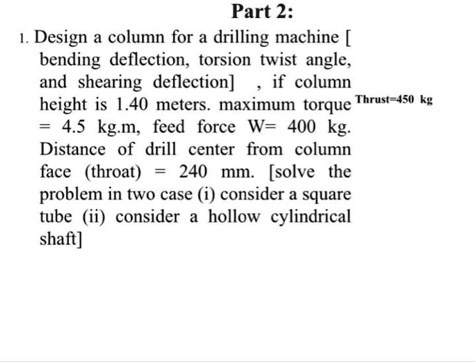 Part 2: 1. Design a column for a drilling machine [bending deflection ...