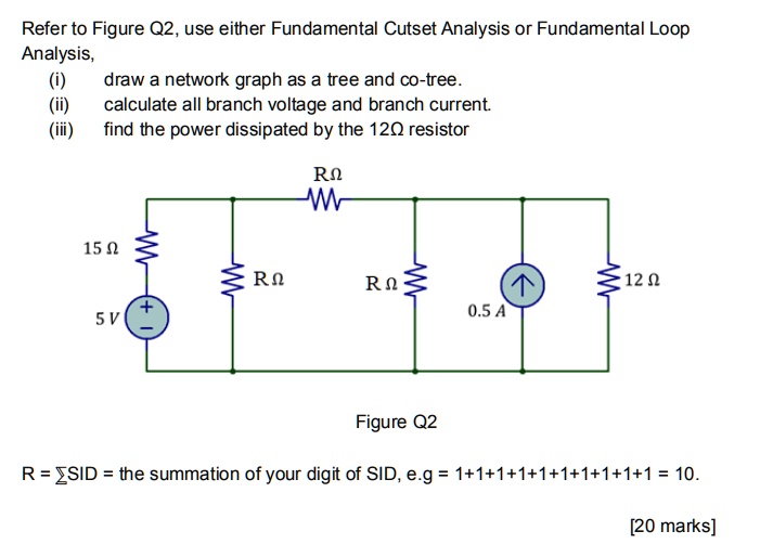 Solved Refer To Figure Q2 Use Either Fundamental Cutset Analysis Or Fundamental Loop Analysis