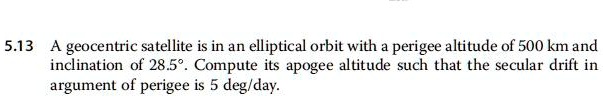 VIDEO solution: 5.13 A geocentric satellite is in an elliptical orbit ...