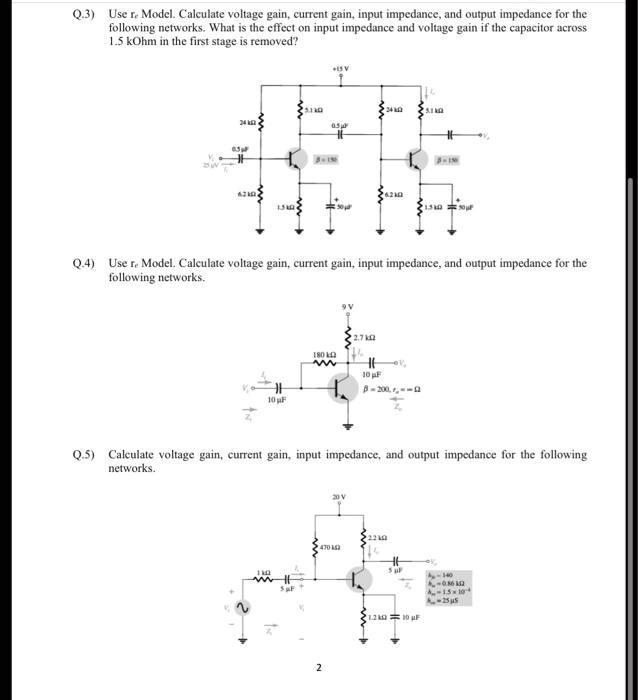 Q.3) Use re Model. Calculate voltage gain, current gain, input ...