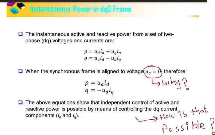 Instantaneous Power in dq0 Frame The instantaneous active and reactive power from a set of two ...