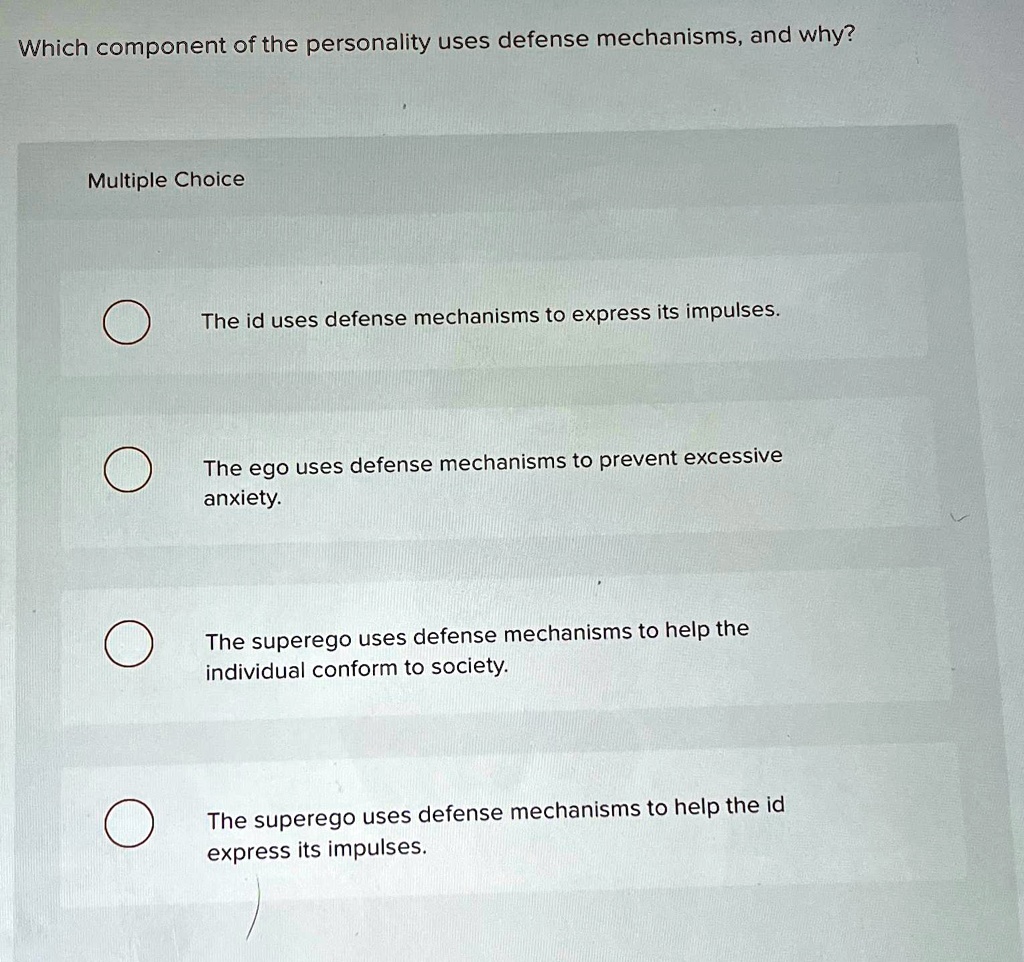 which component of the personality uses defense mechanisms and why multiple choice the id uses ...
