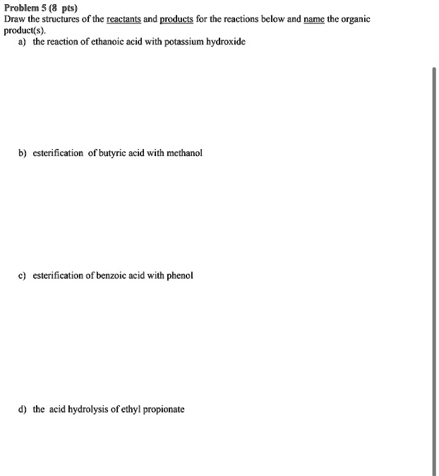 problem 5 8 pts draw the structures of the reactants and products for the reactions below and ...