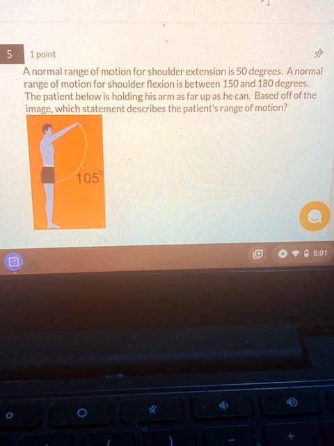 5 1 point A normal range of motion for shoulder extension is 50 degrees ...