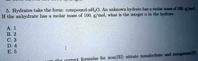 SOLVED: Hydrates take the form: compound-nHzO An uuknown hydrate has ...