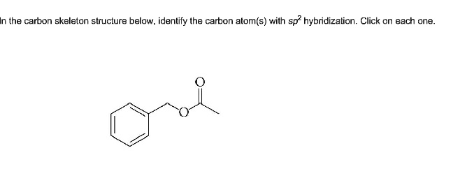 In the carbon skeleton structure below, identify the carbon...