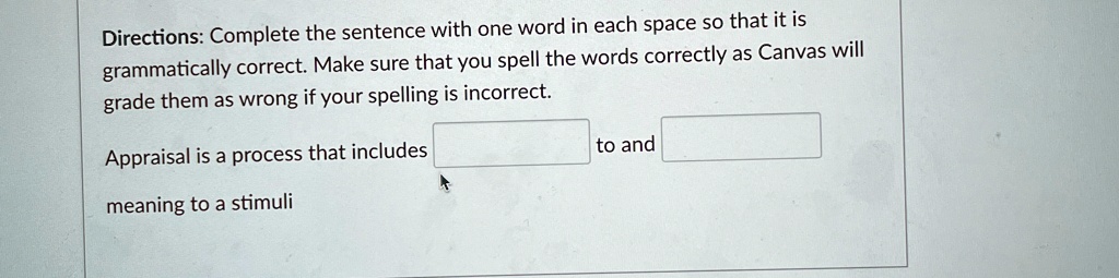 directions complete the sentence with one word in each space so that it ...