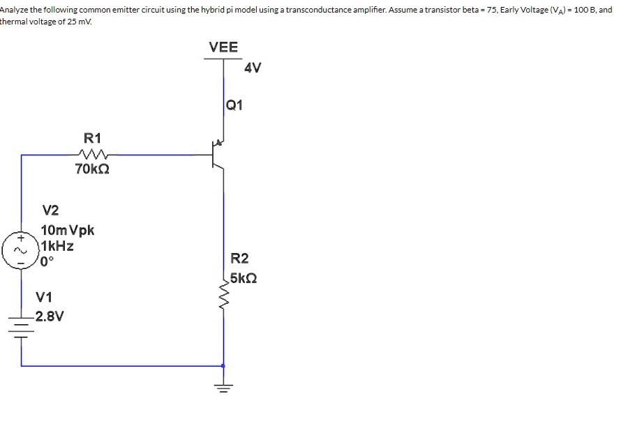 Analyze the following common emitter circuit using the hybrid pi model ...