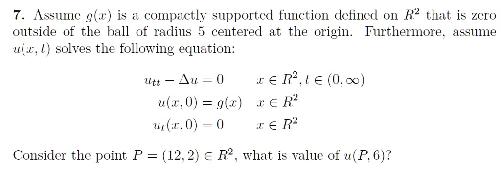 7. Assume g(x) is a compactly supported function defined on ℝ^2 that is ...
