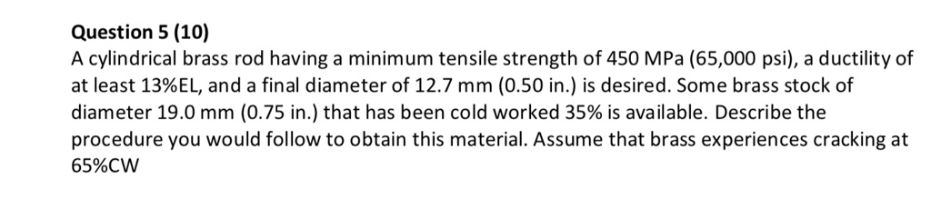 SOLVED: A cylindrical brass rod with a minimum tensile strength of 450 ...