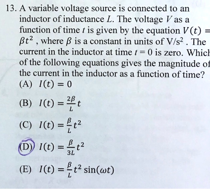 13. A variable voltage source is connected to an inductor of inductance L. The voltage V as a ...