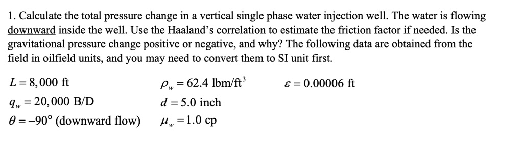 SOLVED: Calculate the total pressure change in a vertical single-phase ...