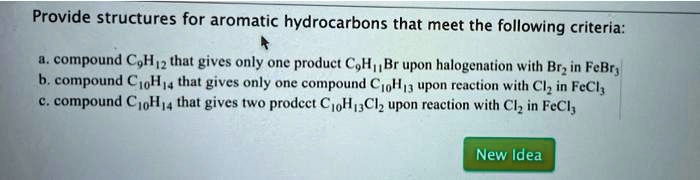 Provide structures for aromatic hydrocarbons that meet the...