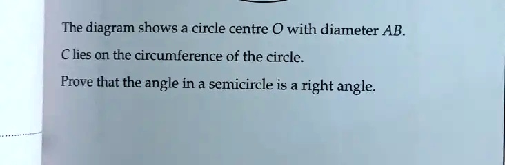 SOLVED: The diagram shows a circle centre 0 with diameter AB. Clies on the circumference of the ...
