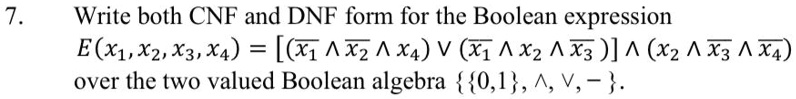 Write both cnf and dnf form for the boolean expression...