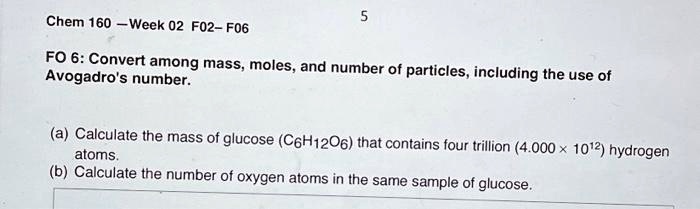 SOLVED: Chem 160 - Week 02 F02-F06 5 FO 6: Convert among mass, moles ...