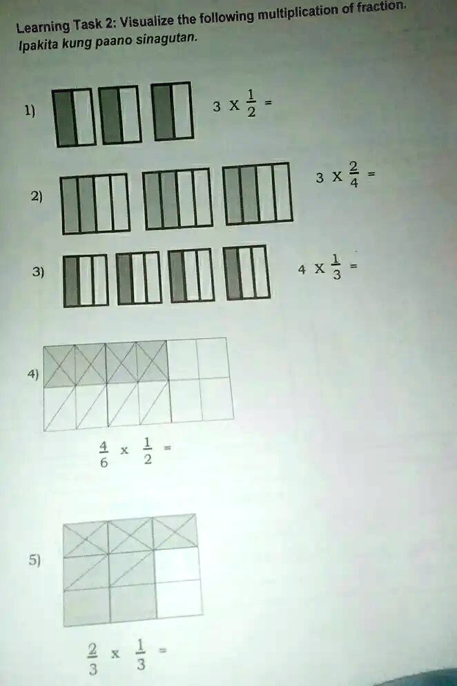 SOLVED: Multiplication of Fractions; Learning Task 2: Visualize the following. Ipakita kung ...