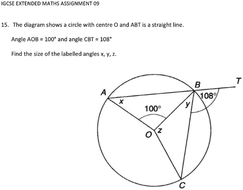 IGCSE EXTENDED MATHS ASSIGNMENT 09 15. The diagram shows a circle with centre O and ABT is a ...