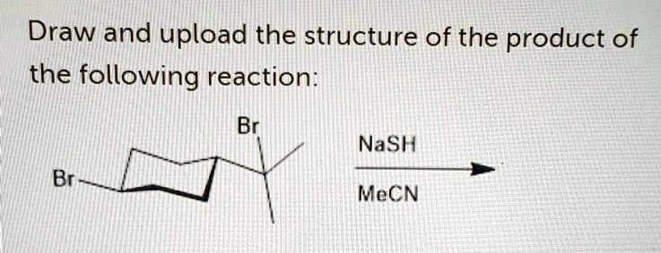 SOLVED: Draw and upload the structure of the product of the following ...