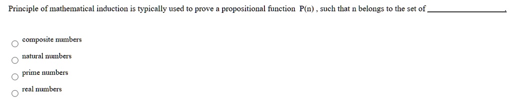 SOLVED:Principle of mathematical induction is typically used to prove propositional function P(n ...
