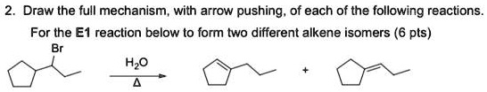 SOLVED:Draw the full mechanism, with arrow pushing, of each of the ...