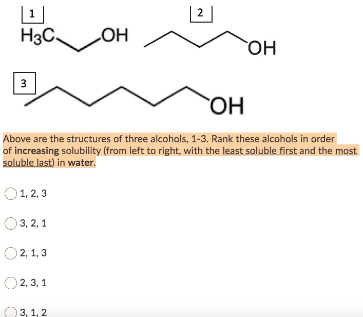 1 2 H3C-OH 3 OH OH Above are the structures of three alcohols, 1-3 ...