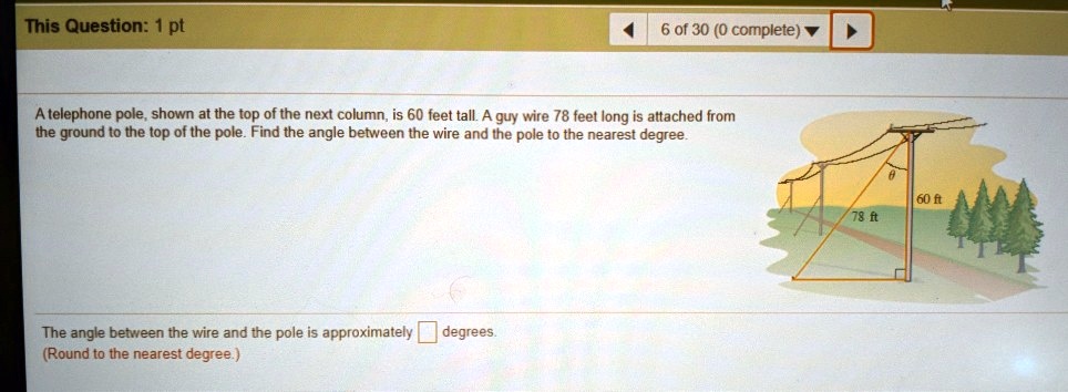 SOLVED: This Question: pt 6 of 30 (0 complete) = Atelephone pole, shown ...