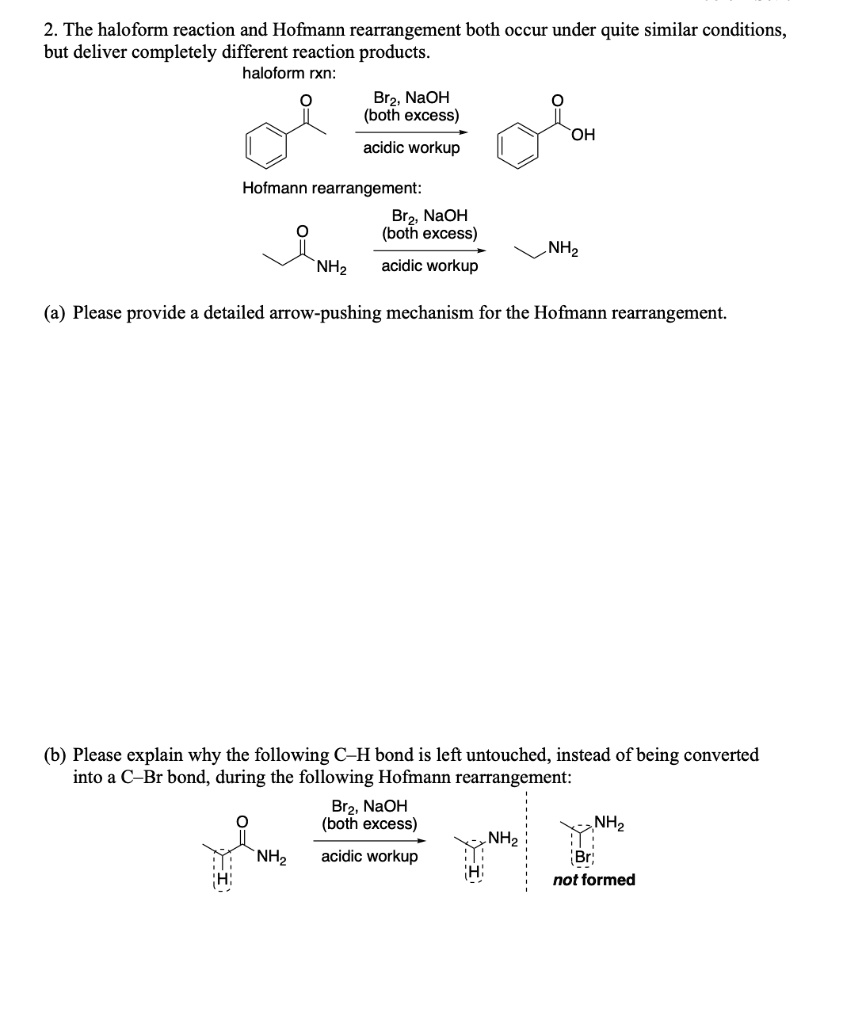 SOLVED: 2. The haloform reaction and Hofmann rearrangement both occur ...